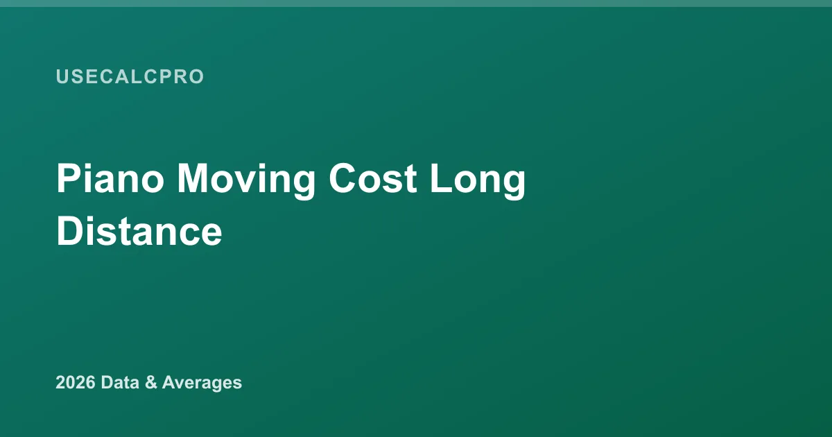 Piano Moving Cost Long Distance in 2026 (Per Mile, by Piano Type, Cross ...